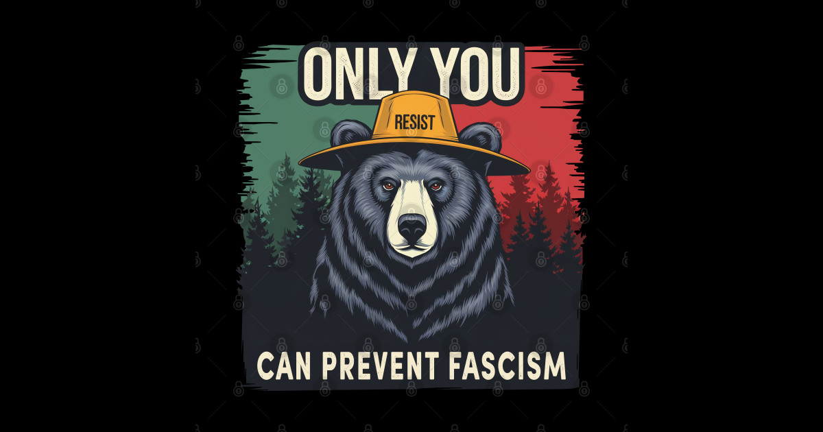 Vintage Resist Smokey The Bear Only You Can Prevent Fascism - Resist ...
