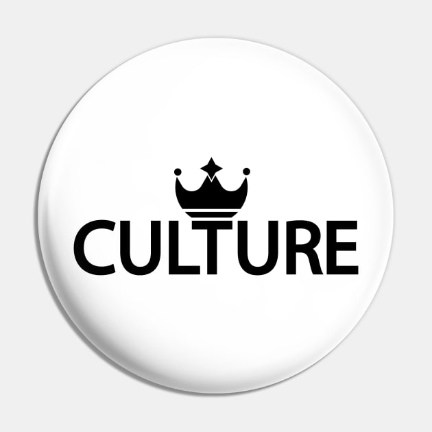 Culture typography design. - Culture - Pin | TeePublic