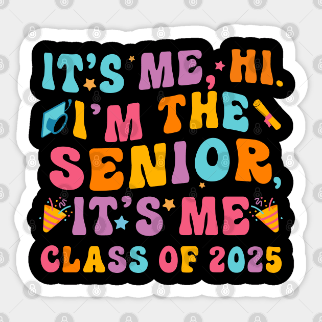 Class of 2025 Senior Funny Seniors 2025 - Class Of 2025 - Sticker ...