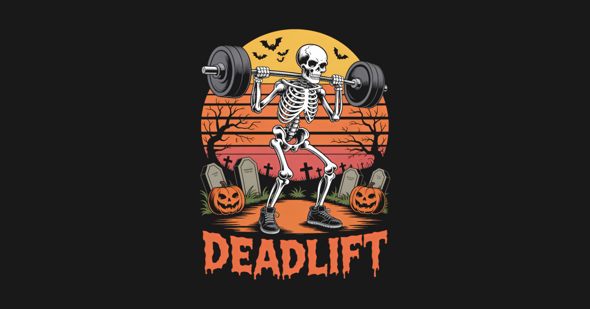 Skeleton Spooky Dead Lift Halloween - Spooky Dead Lift Halloween - T ...