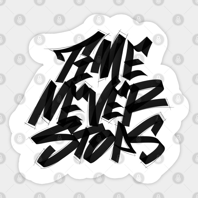 Time Never Stops - Graffiti Quotes - Quotes - Sticker | TeePublic