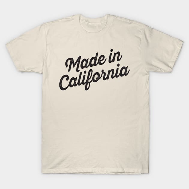 Made in California - California - T-Shirt | TeePublic