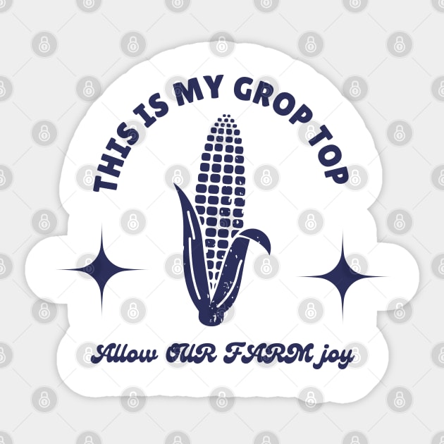 This Is My Crop Top Corn - Cornharvesttee - Sticker | TeePublic