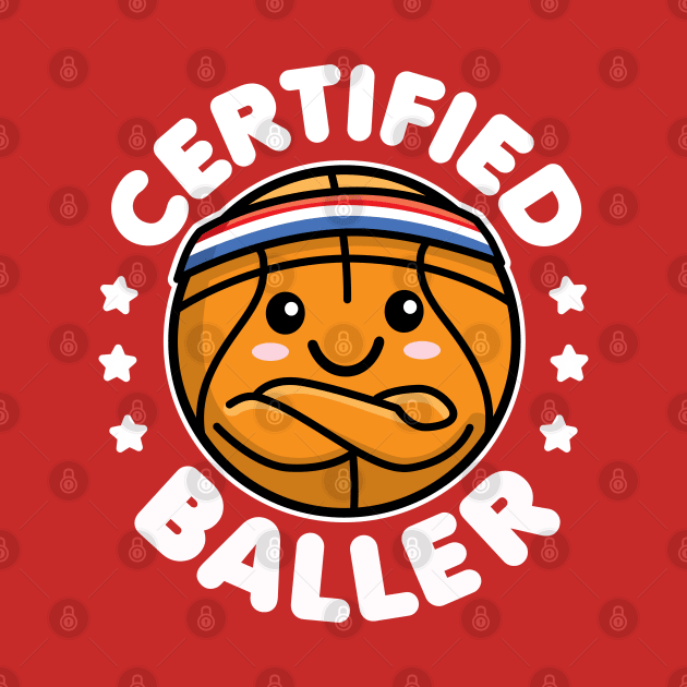 Certified Baller Cute Kawaii Basketball Design - Baller - T-Shirt ...