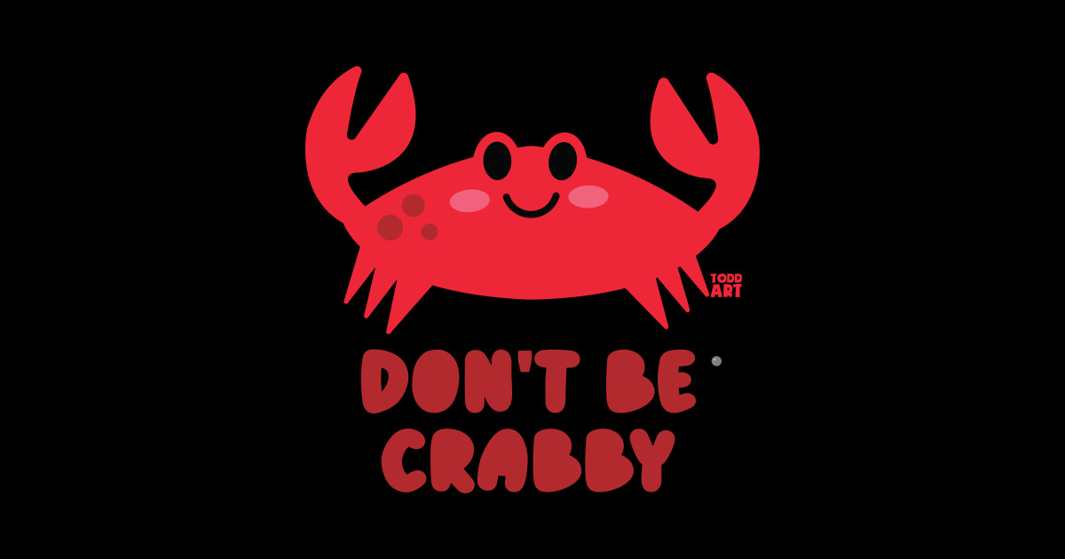 DONT BE CRABBY - Crab - Sticker | TeePublic