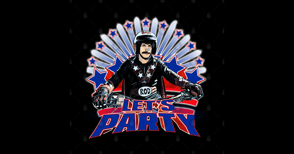 Hot Rod - Rod Kimble 'Let's Party' T-Shirt - Comedy Movie Fan Apparel ...
