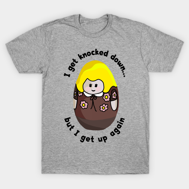 Women Weebles Get Knocked Down - Weebles - T-Shirt | TeePublic
