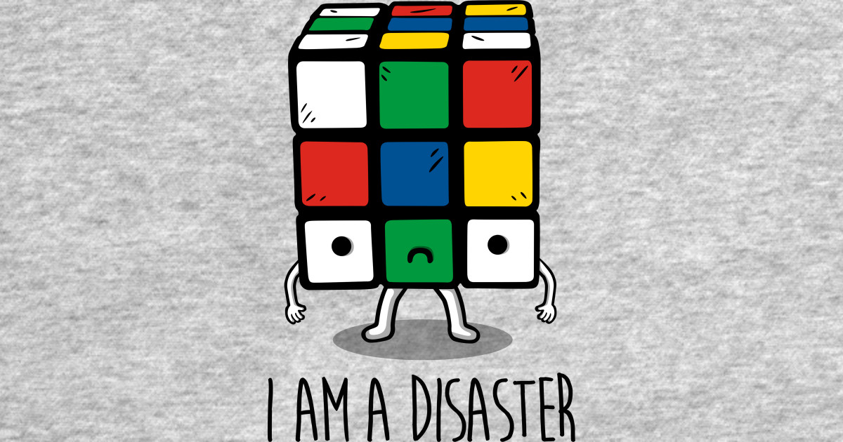 I am a disaster - Rubik Cube - T-Shirt | TeePublic