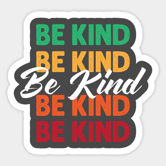 Be Kind, inspirational motivational quote design. - Be Kind - Sticker ...