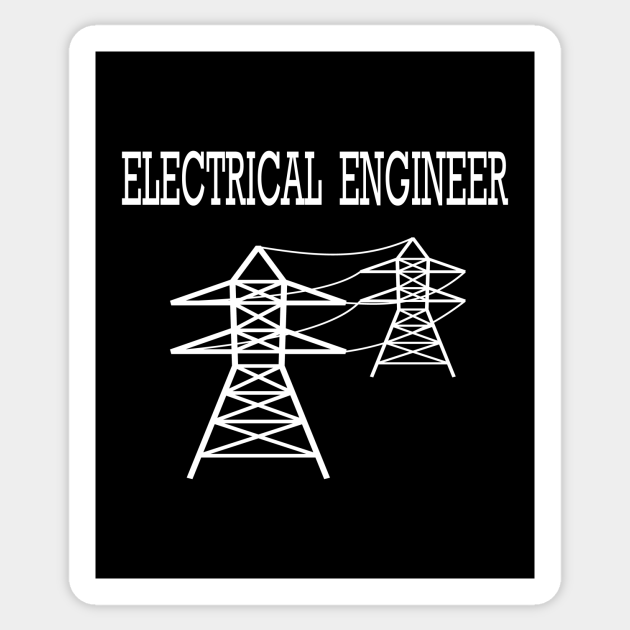 Electrical Engineer - Electrical Engineers - Sticker | TeePublic