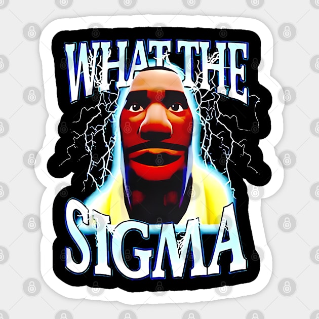 what the sigma - What The Sigma Thunter - Sticker | TeePublic