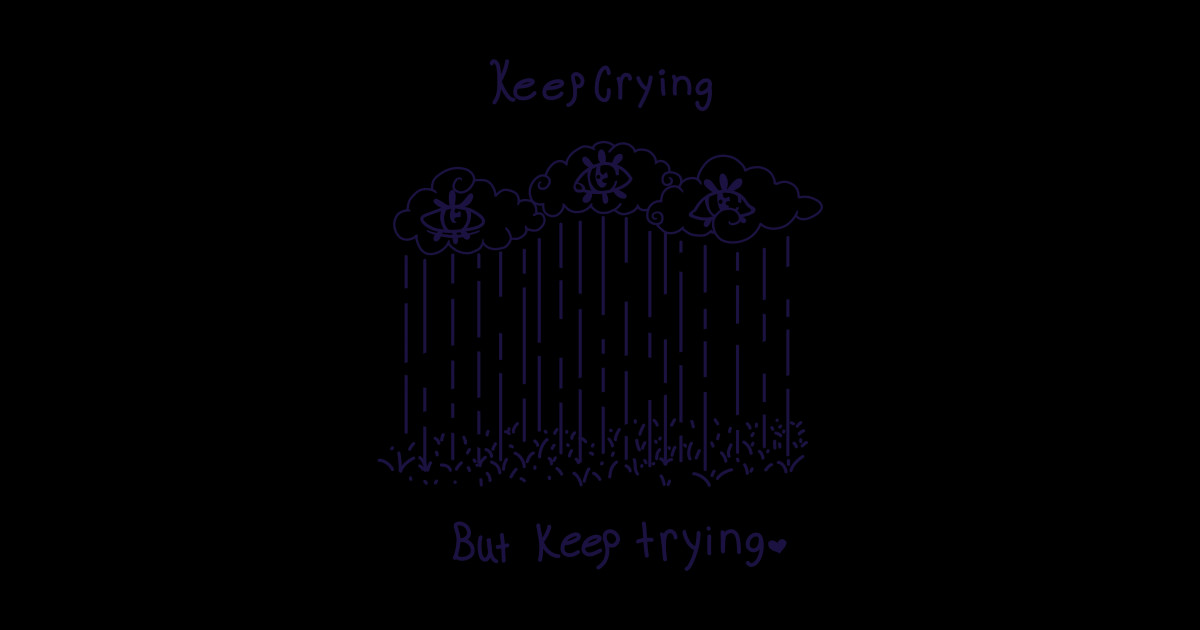 Keep Crying but Keep Trying - Motivational Psychedelic - Sticker ...