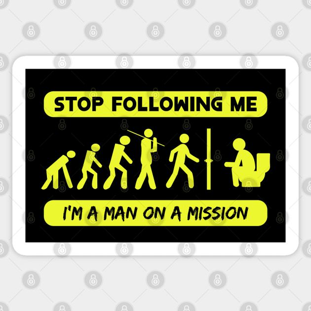 New Evolution of Man Stop Following Me recolor 5 - New Evolution Of Man ...