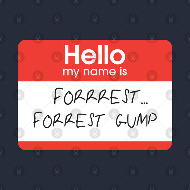 Hello My Name Is Forrest...Forrest Gump - Forrest Gump - T-Shirt Hommes ...