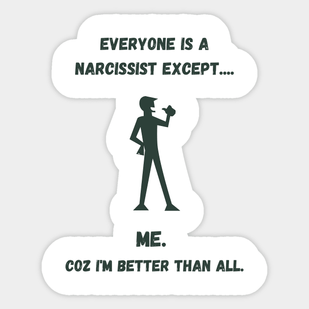 Everyone is a Narcissist - Covert Narcissist - Sticker | TeePublic
