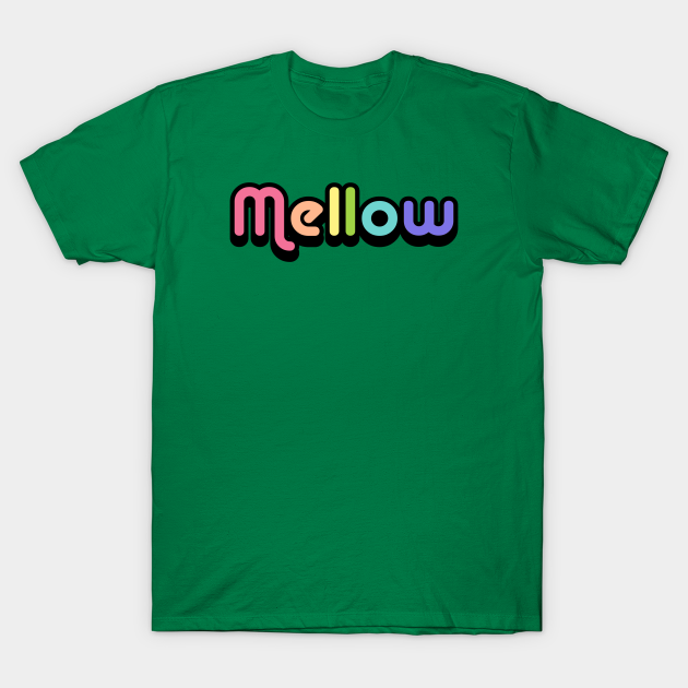 Mellow - Mellow - T-Shirt | TeePublic