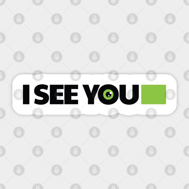 I See You - Valentines Day - Sticker | TeePublic