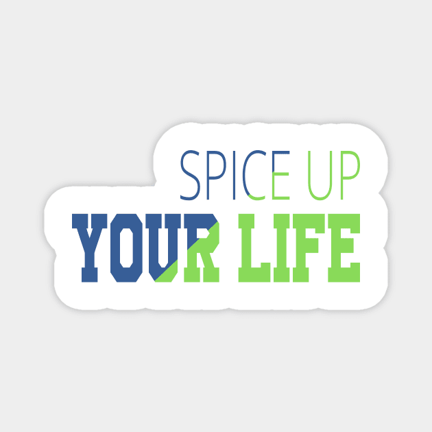 Spice Up Your Life - Spice Up Your Life - Magnet | TeePublic