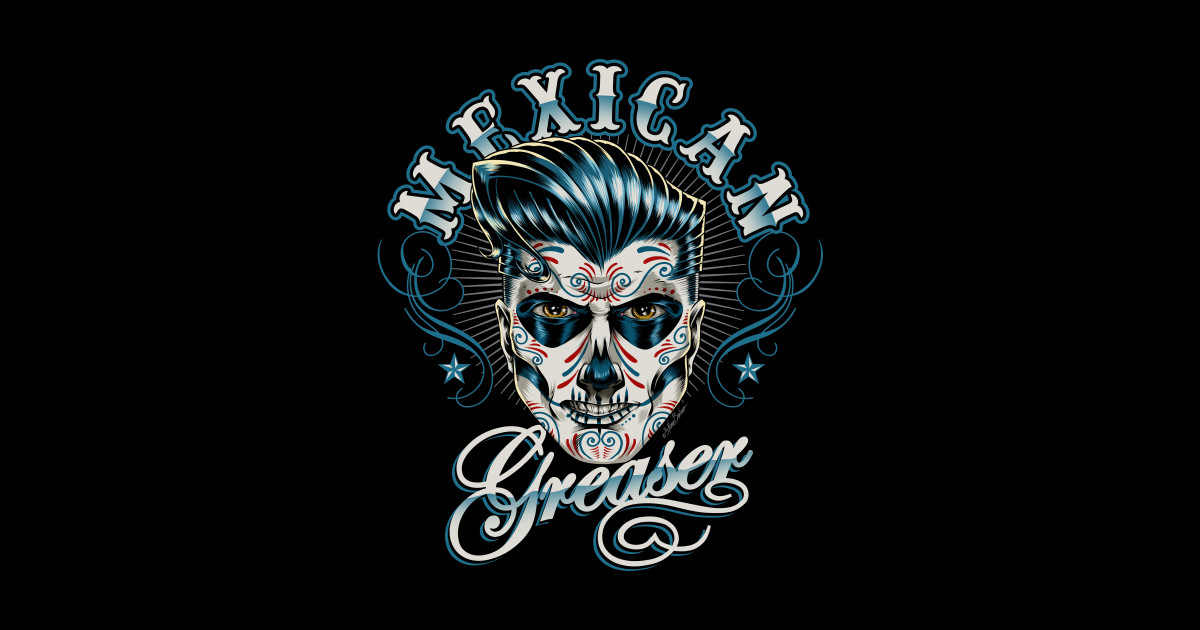 Mexican Greaser - Rockabilly - Sticker | TeePublic