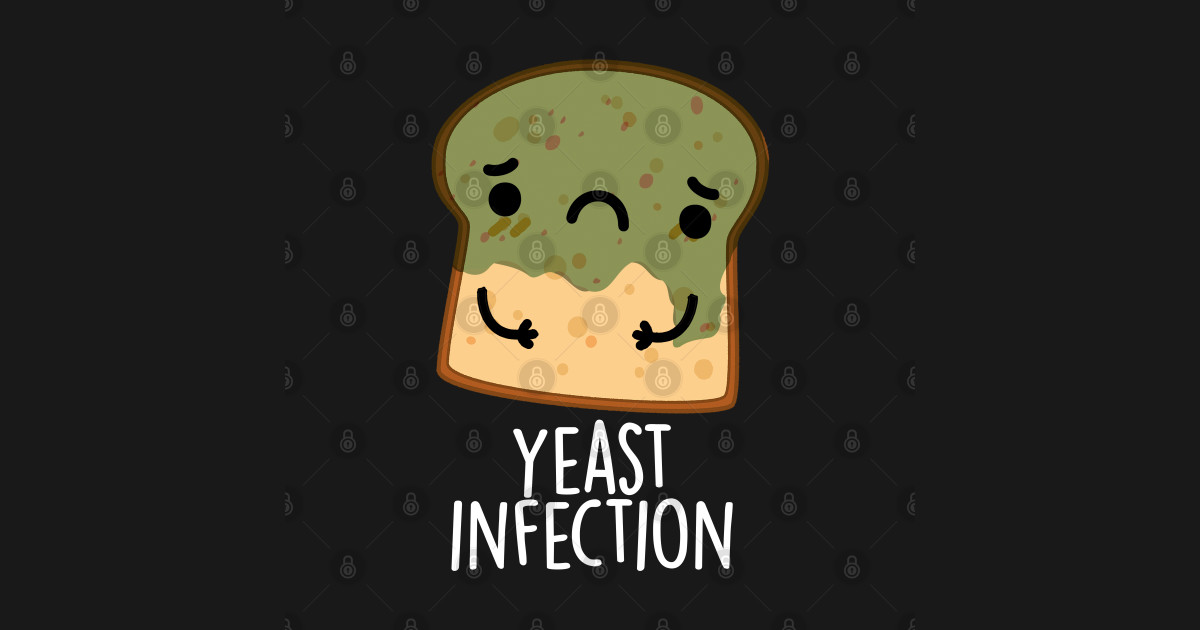 Yeast Infection Funny Bread Puns - Yeast Puns - T-Shirt | TeePublic