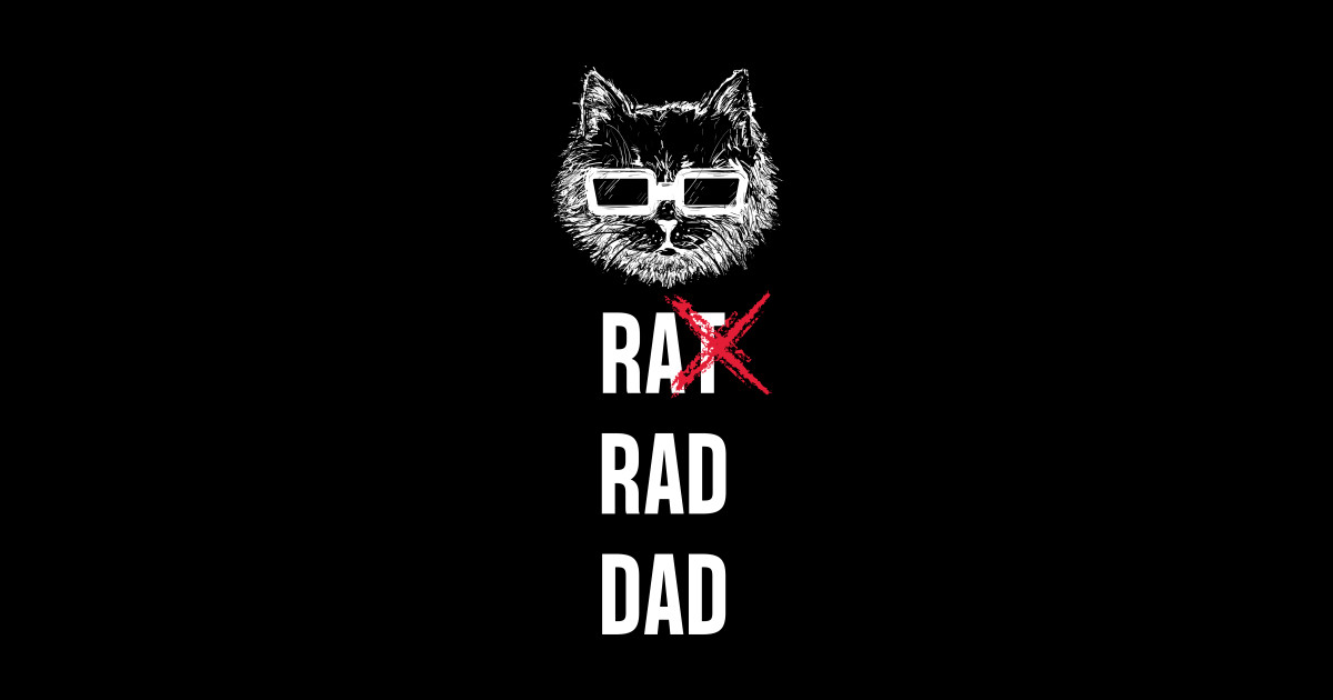 CAT RAD DAD - Cat Rat Rad Dad Funny - Sticker | TeePublic