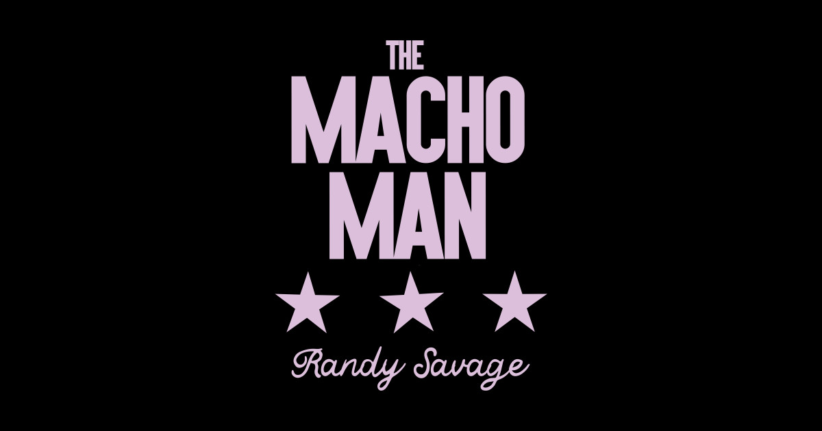 The Macho Man - Macho Man - Sticker | TeePublic