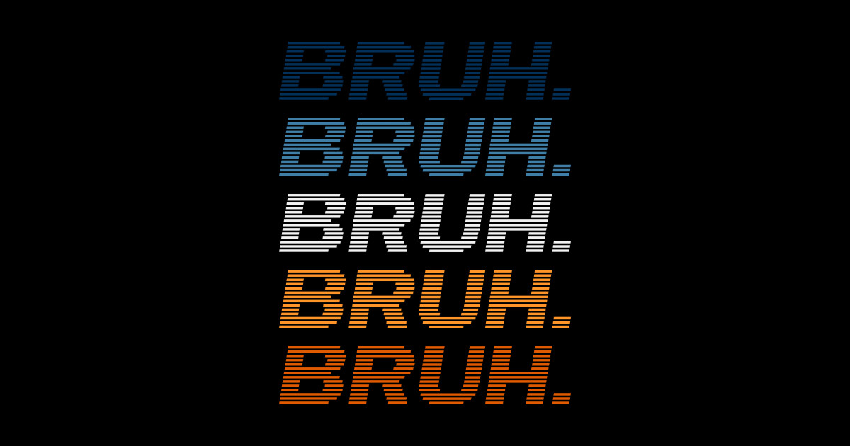 Bruh Meme Brother Greeting Funny Saying - Bruh - Sticker | TeePublic