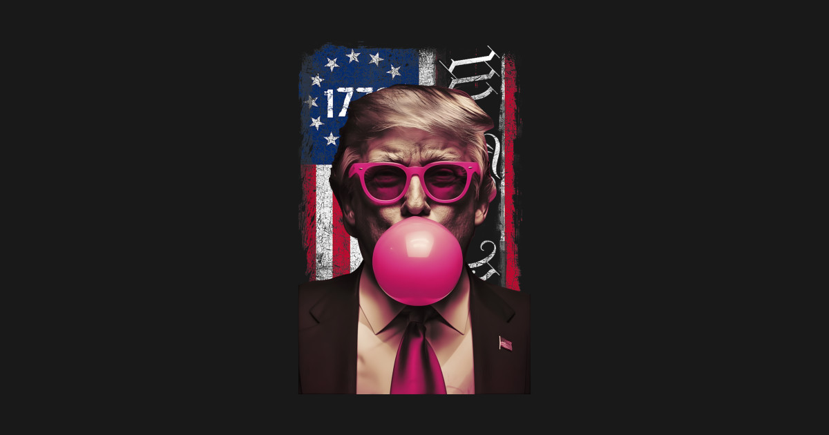 Funny Trump Bubble Gum Pink USA Flag - Trump Bubble Gum Pink Usa Flag ...