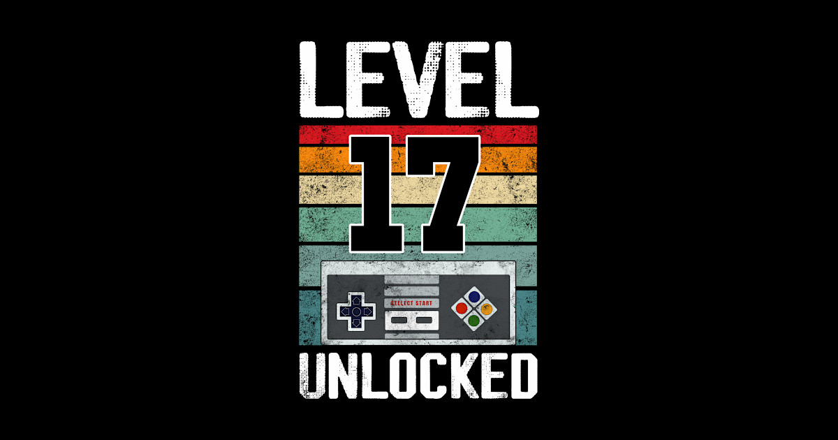 Level 17 Unlocked 17 Year Old Gamers 17th Birthday Gaming - Level ...