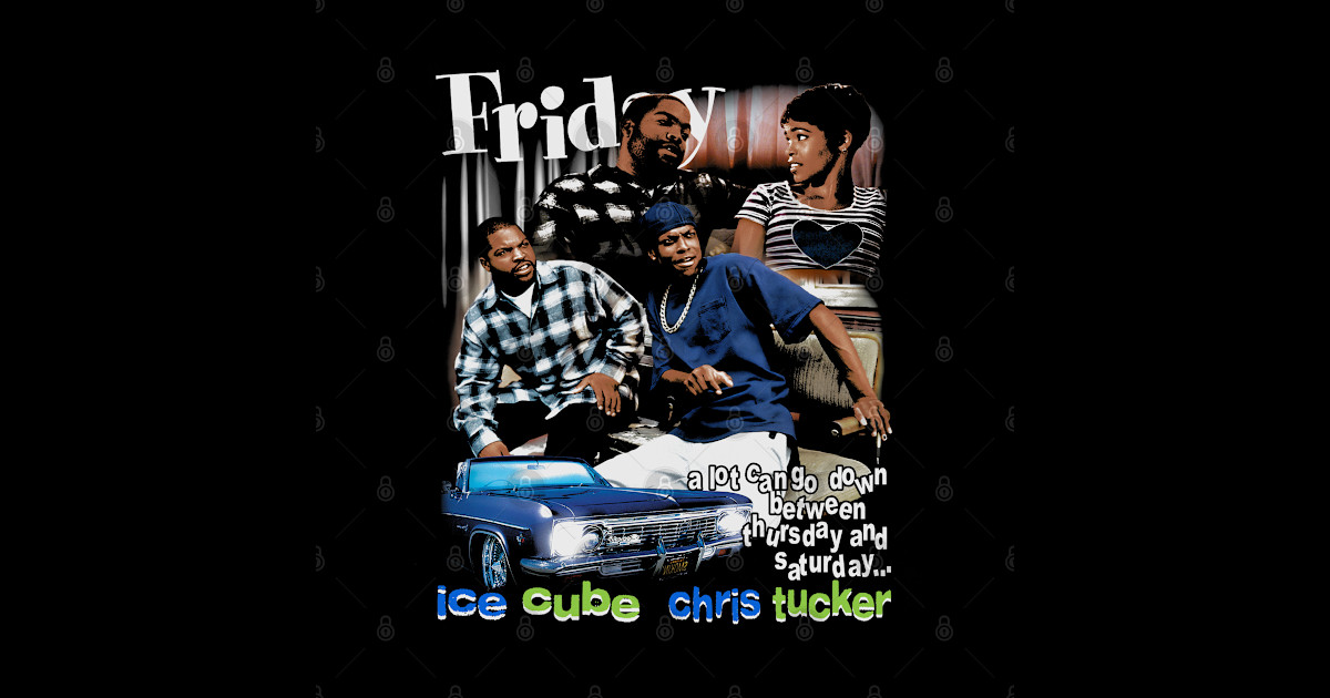 Friday - Friday Movie - Posters and Art Prints | TeePublic