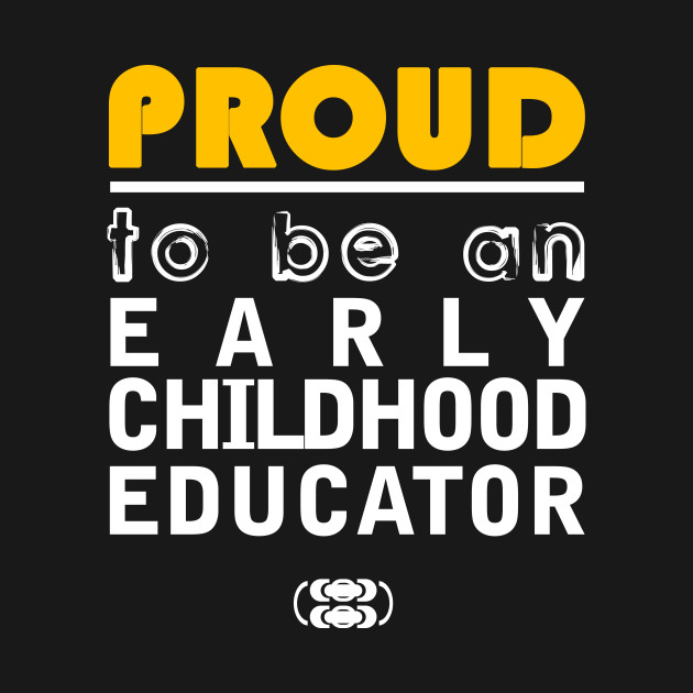 Proud to be an early childhood educator - Nizamsaril - T-Shirt | TeePublic