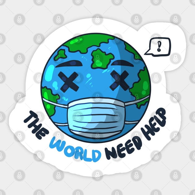 The World Need Help - Covid19 Pandemic Coronavirus - Sticker | TeePublic