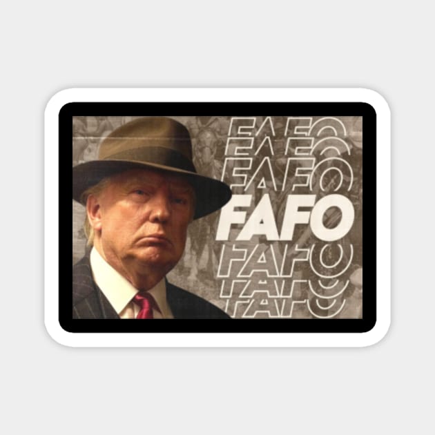 Funny Fafo Trump Photo - Funny Fafo Trump Photo - Magnet | TeePublic