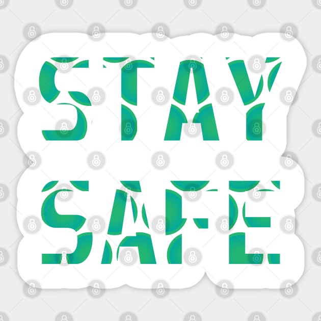 Stay safe typography design - Stay Safe - Sticker | TeePublic
