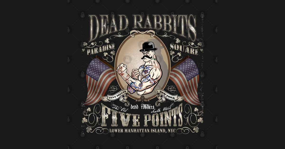 Dead Rabbits Brawler - Dead Rabbits - T-Shirt | TeePublic