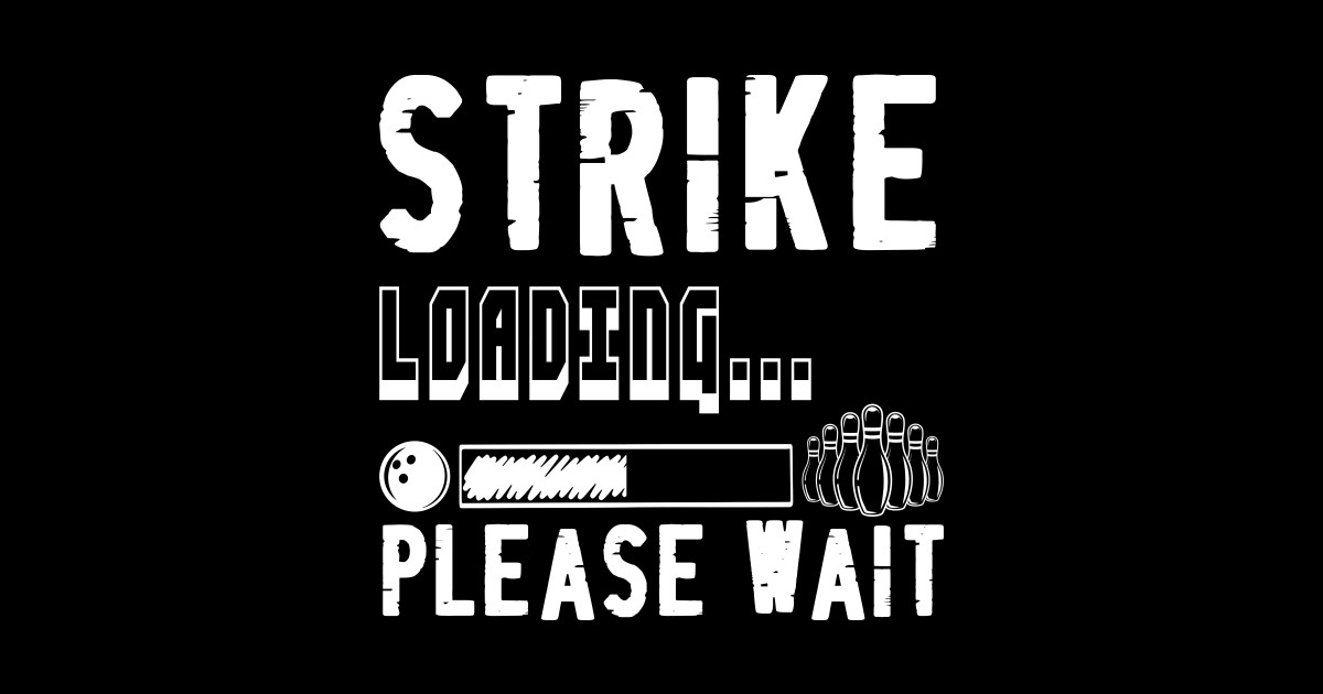 Strike Loading Bowling - Strike Loading - Sticker | TeePublic