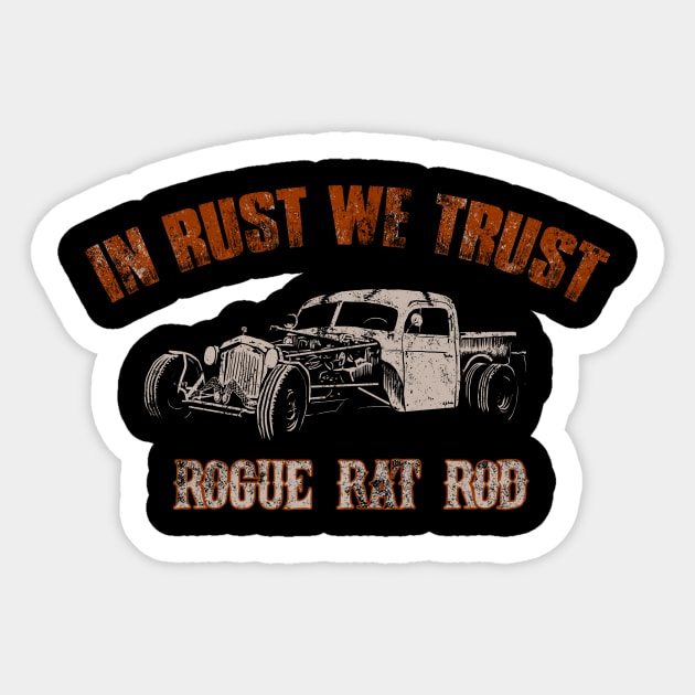 In Rust we Trust - Rat Rods - Sticker | TeePublic