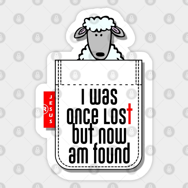 I was once lost but now I'm found - Lost But Now Found - Sticker ...