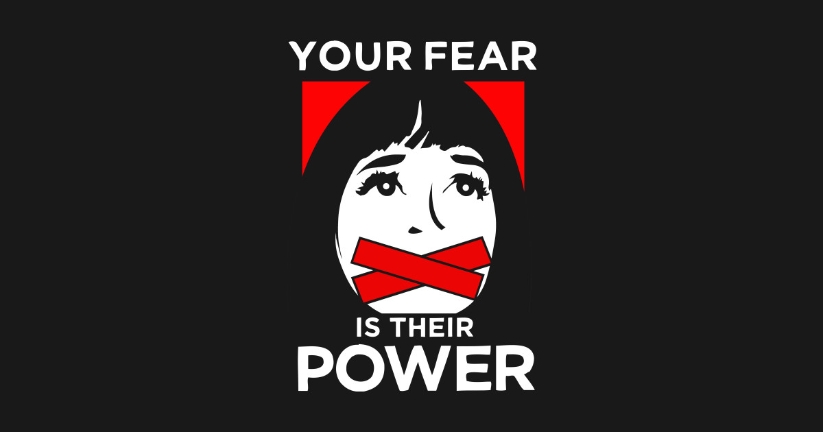 Your Fear Is Their Power - Protest - T-Shirt | TeePublic