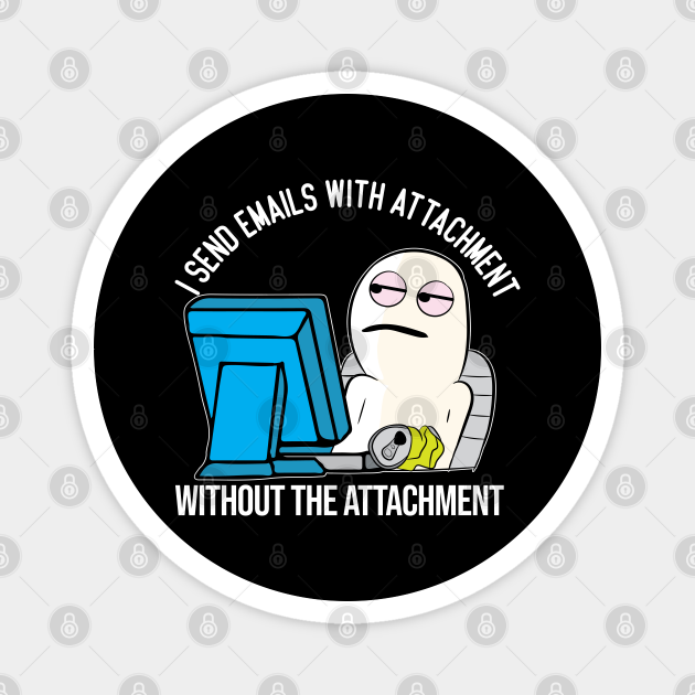 Funny Email attachment work office meme character - Work - Magnet ...