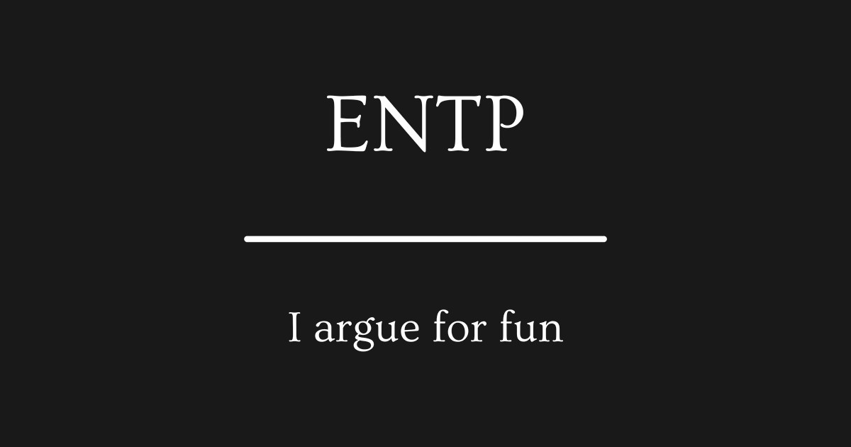 ENTP- I argue for fun - Entp - T-Shirt | TeePublic