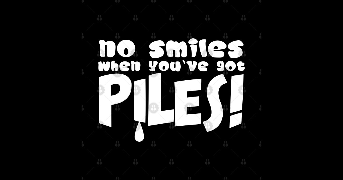 No Smiles When You’ve Got Piles Funny Medical Jokes - Funny Medical ...
