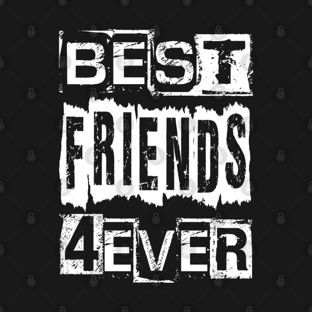 Best Friends 4ever - T-Shirt | TeePublic