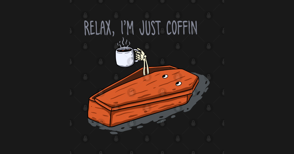 Just coffin - Coffee - T-Shirt | TeePublic