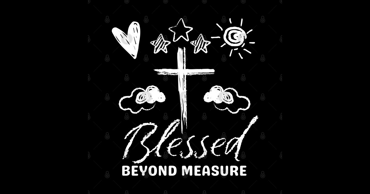Blessed Beyond Measure Bible Quote Jesus Doodle Hand Drawn - Christian ...