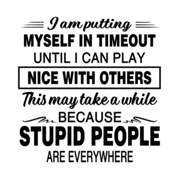 I AM PUTTING MYSELF IN TIMEOUT - I Am Putting Myself In Timeout - T ... I AM PUTTING MYSELF IN TIMEOUT - I Am Putting Myself In Timeout - T ...