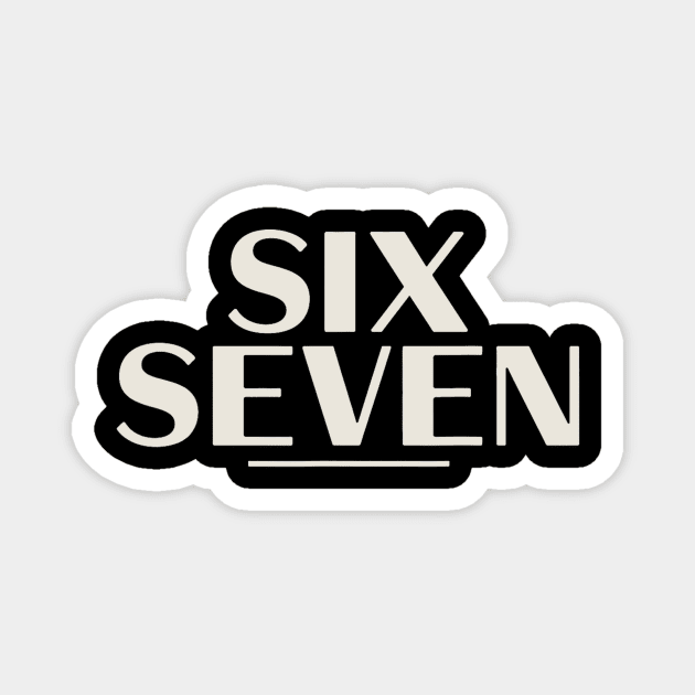 Six Seven Meme - 6 7 Meme - Magnet | TeePublic