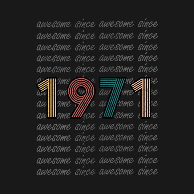 Awesome Since 1971 Birthday Gift T-Shirt - Awesome Since 1971 - Tank ...