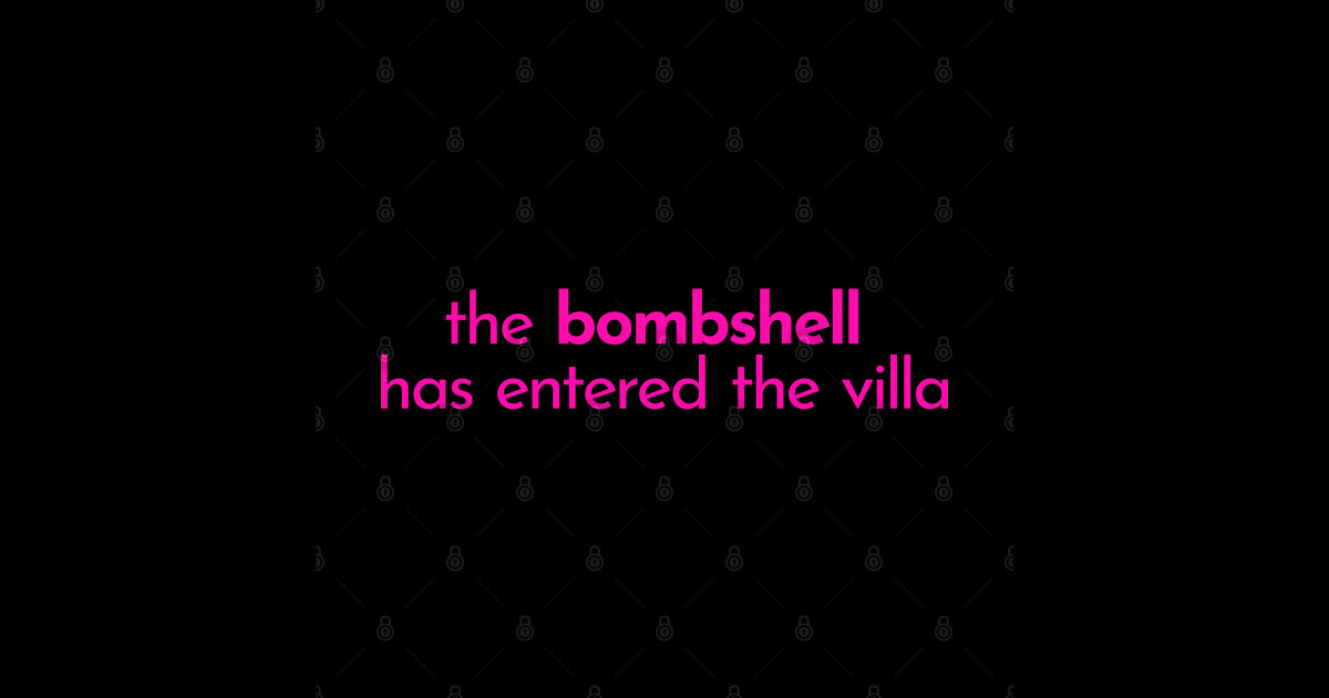 the bombshell has entered the villa for Love Island - Bombshell Has ...