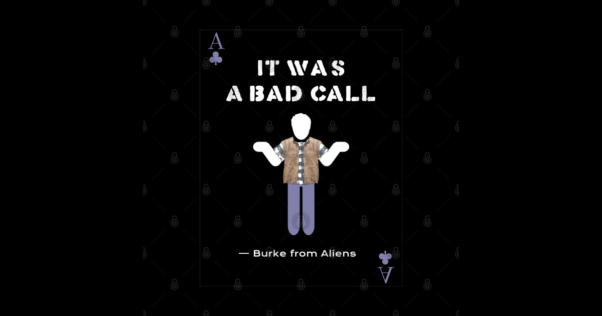 Aliens (1986) Carter Burke: IT WAS A BAD CALL - Aliens Movie - Sticker ...